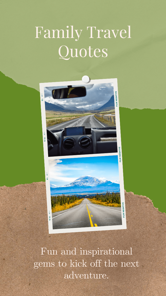 Family Travel Quotes to Kick Off Your Road Trip - Rich Life Adventures